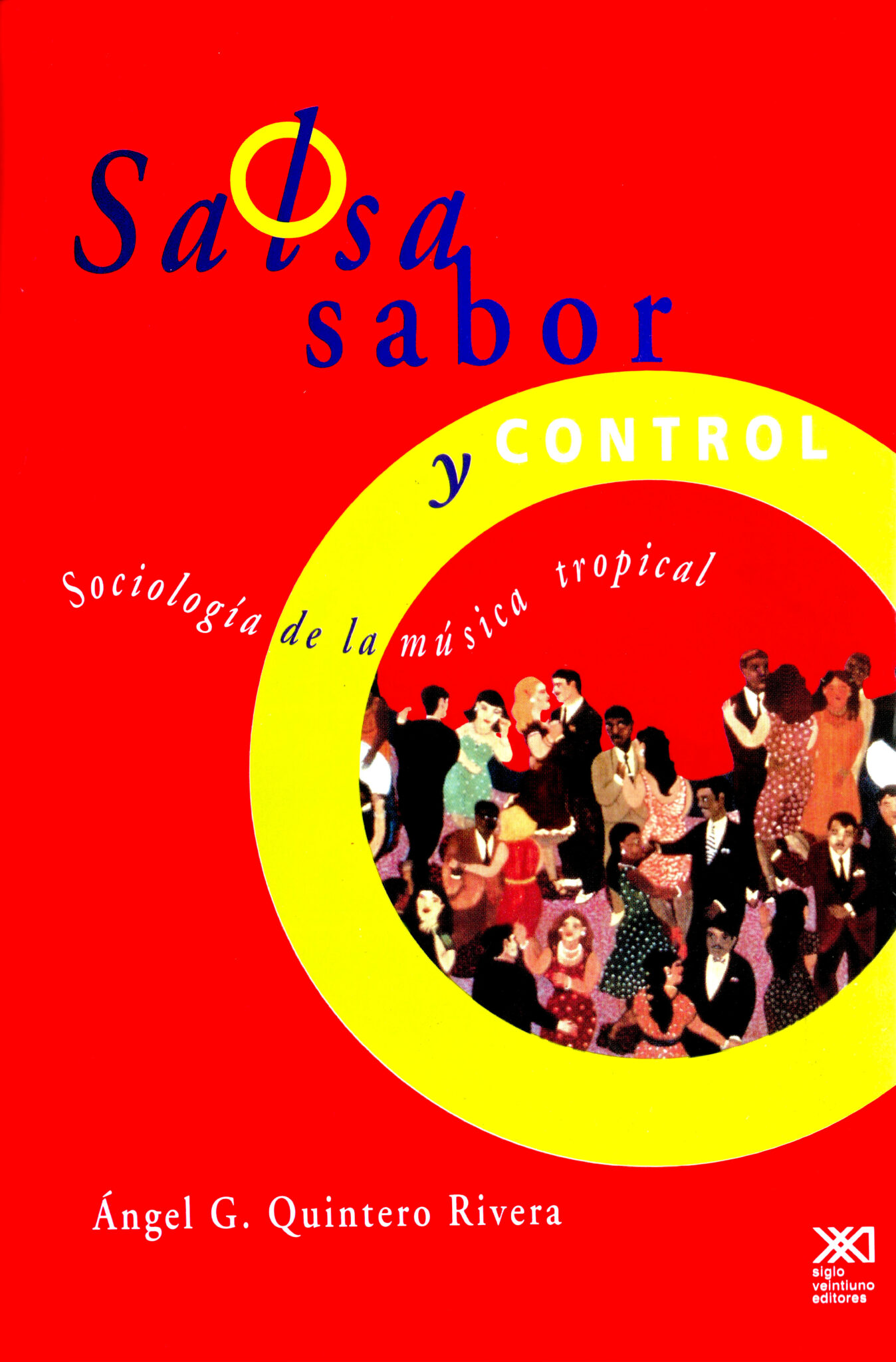 Salsa, sabor y control – Siglo XXI Editores