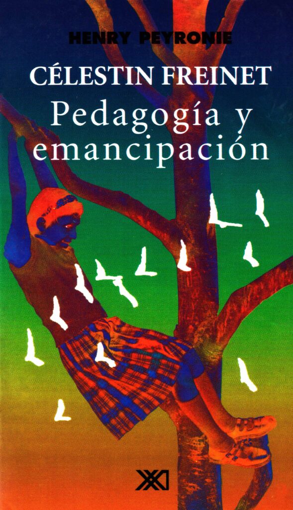 Célestine Freinet: Pedagogía y emancipación – Siglo XXI Editores