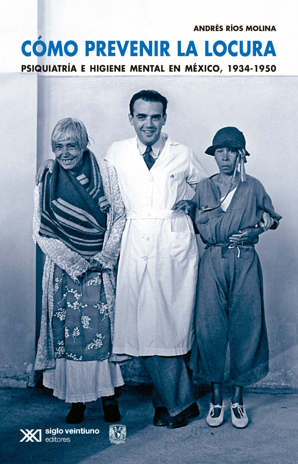 Cómo prevenir la locura – Siglo XXI Editores