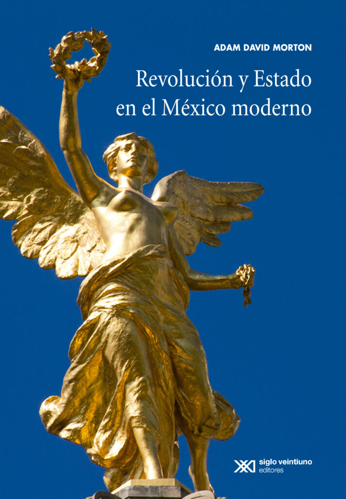Revolución y Estado en el México moderno – Siglo XXI Editores