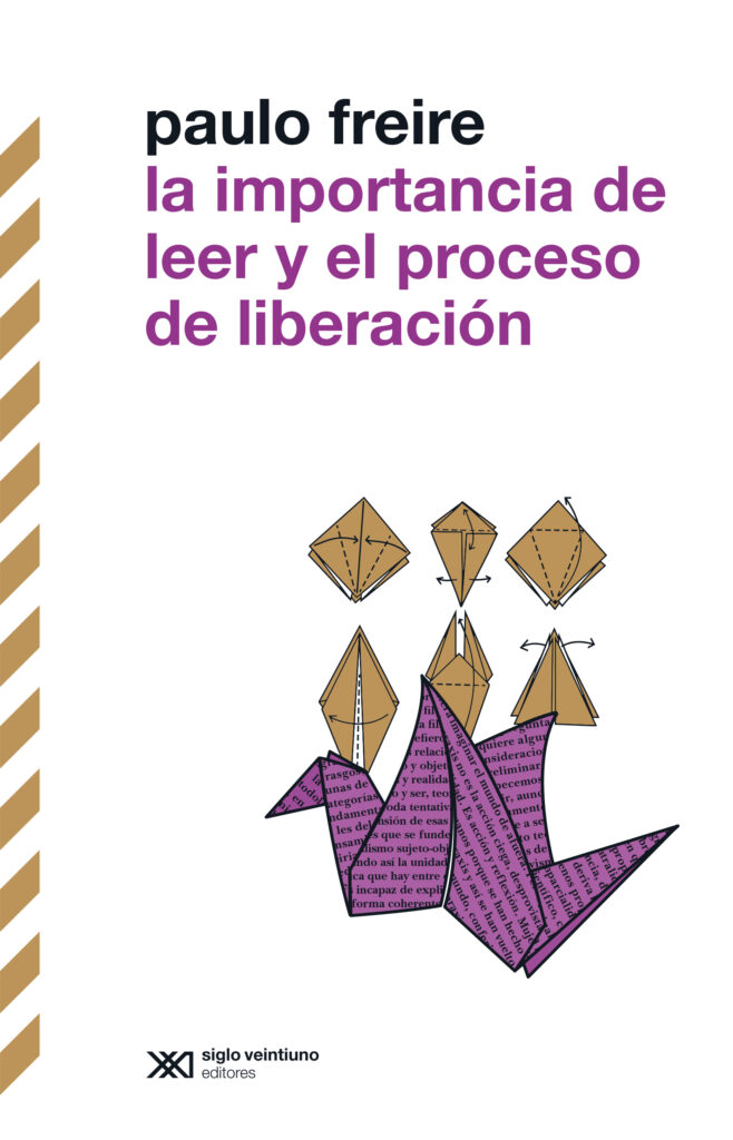 La importancia de leer y el proceso de liberación – Siglo XXI Editores