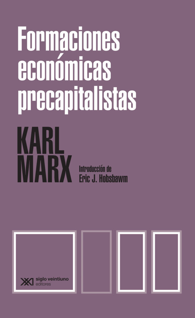 El capital. Tomo I Vol. 1 Libro primero – Siglo XXI Editores